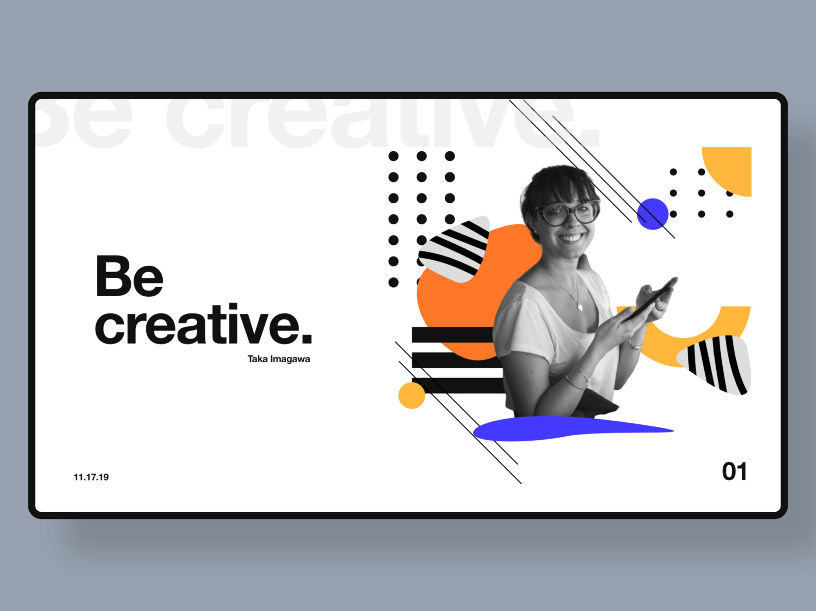 Be creative. by Taka Design on Dribbble