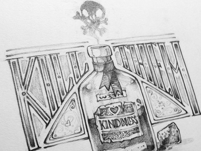 Kill Them With Kindness by Joanna Pietrylowski on Dribbble