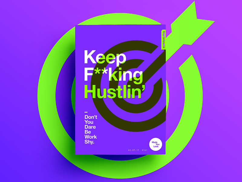 👁Made You Look👁 161 | Keep F**king Hustlin' by MadeByStudioJQ on Dribbble