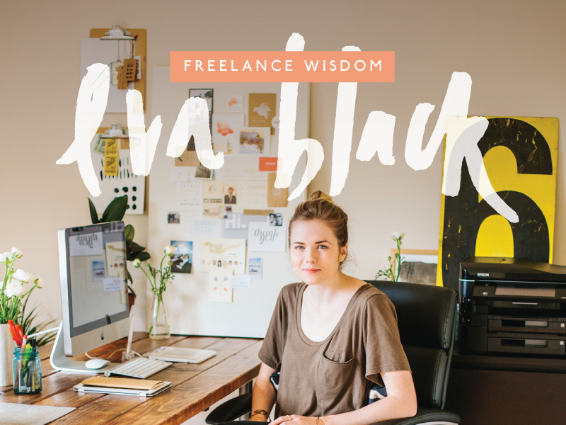 Freelance Wisdom: Eva Black by Jessica Levitz on Dribbble