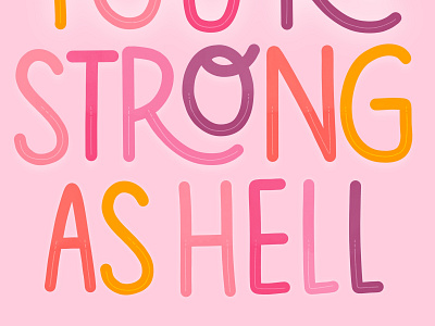 Strong as Hell by Lyndsay on Dribbble