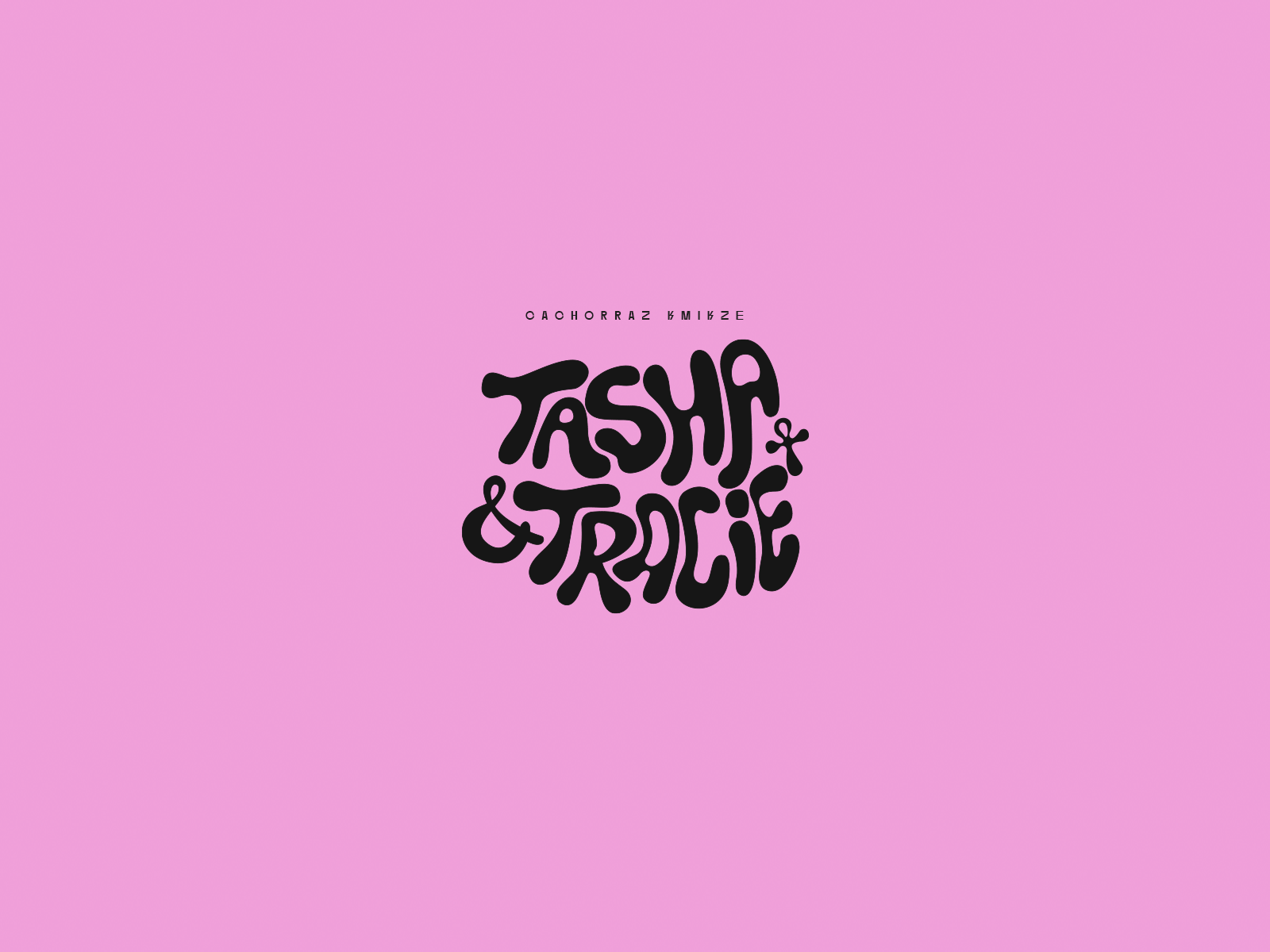 Lettering/Visual Identity - Tasha&Tracie by Kevin Cabral on Dribbble