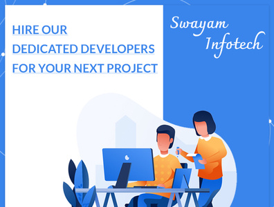 Hire Dedicated Developers by Swayam Infotech on Dribbble