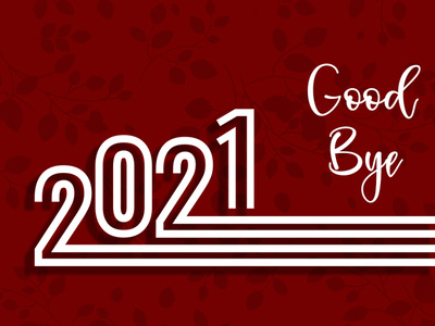 Goodbye 2021 by Daydreamsoft LLP on Dribbble