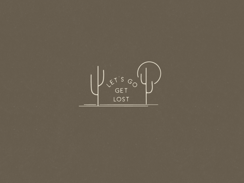 Let's Go Get Lost by Kinsey H. Designs on Dribbble