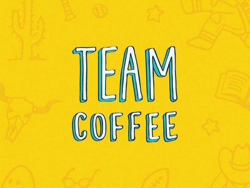 Team Coffee doodle GIF by taylor jean on Dribbble