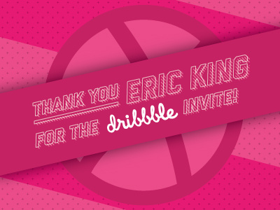Thanks Eric King for the invite! by Ben Pierce on Dribbble