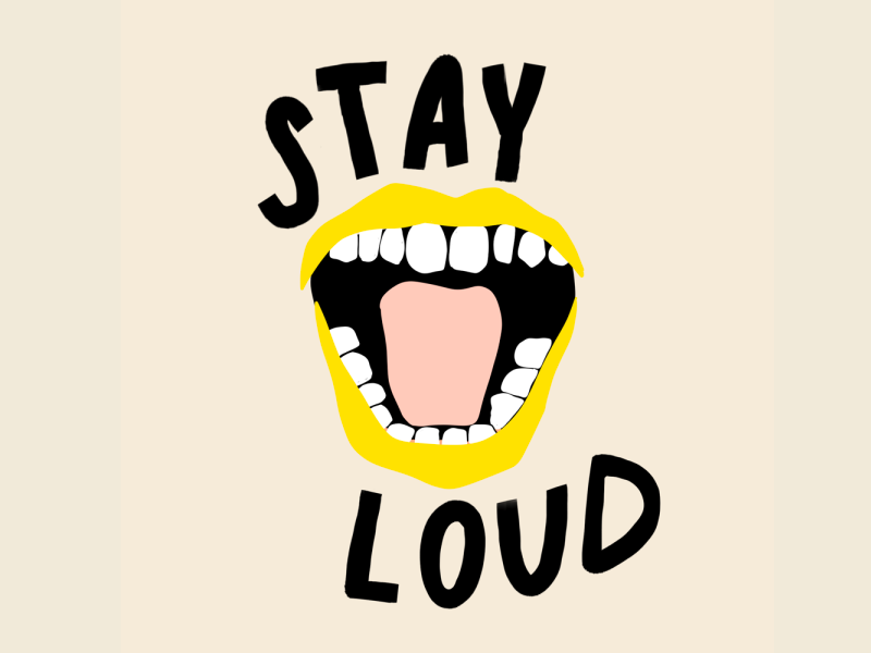 Stay Loud by Cami Zea on Dribbble