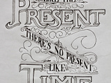 No time like the present - lettering sketch by Pete Adams on Dribbble