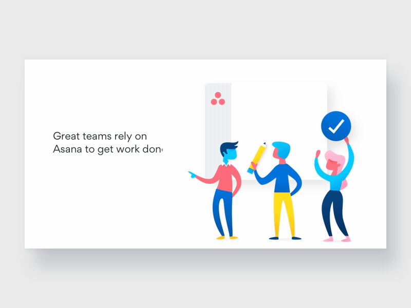 Great teams rely on Asana by Greg Elzerman for Asana on Dribbble