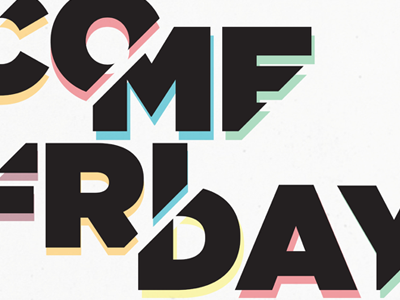 Come Friday Type Chopped by Alexis Young on Dribbble
