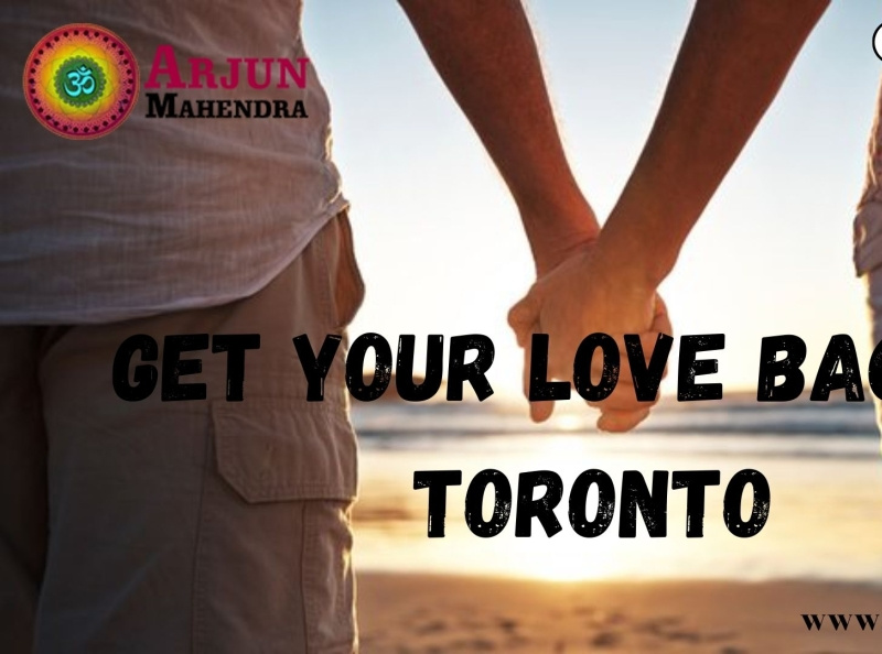 Best Ways To Get Your Love Back in Toronto by Astrologer Arjun Prasad ...