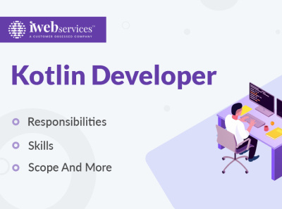 Kotlin Developer – Responsibilities, Skills, Scope And More by ...