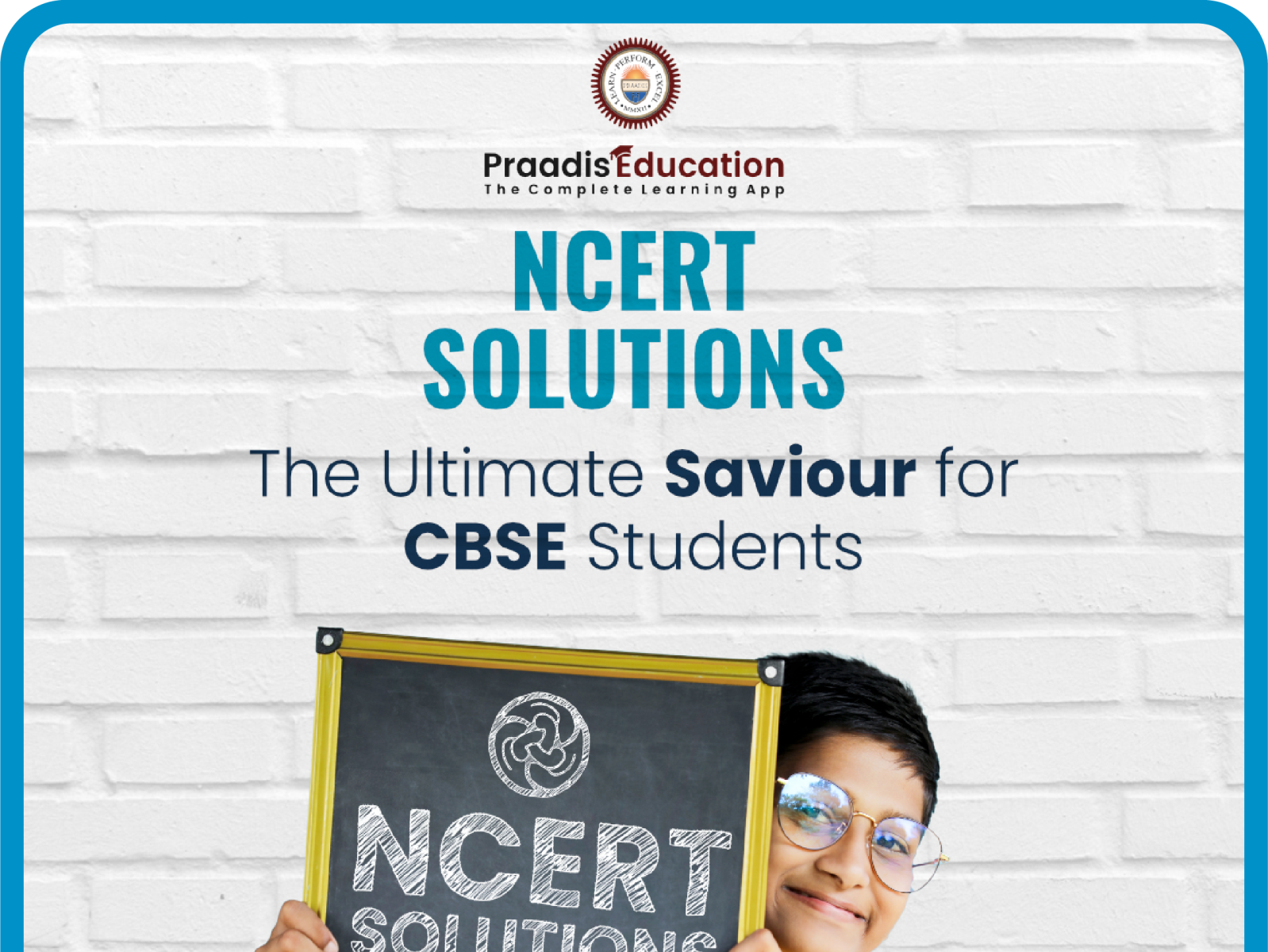 NCERT SOLUTIONS: THE ULTIMATE SAVIOUR FOR CBSE STUDENTS. by Praadis ...