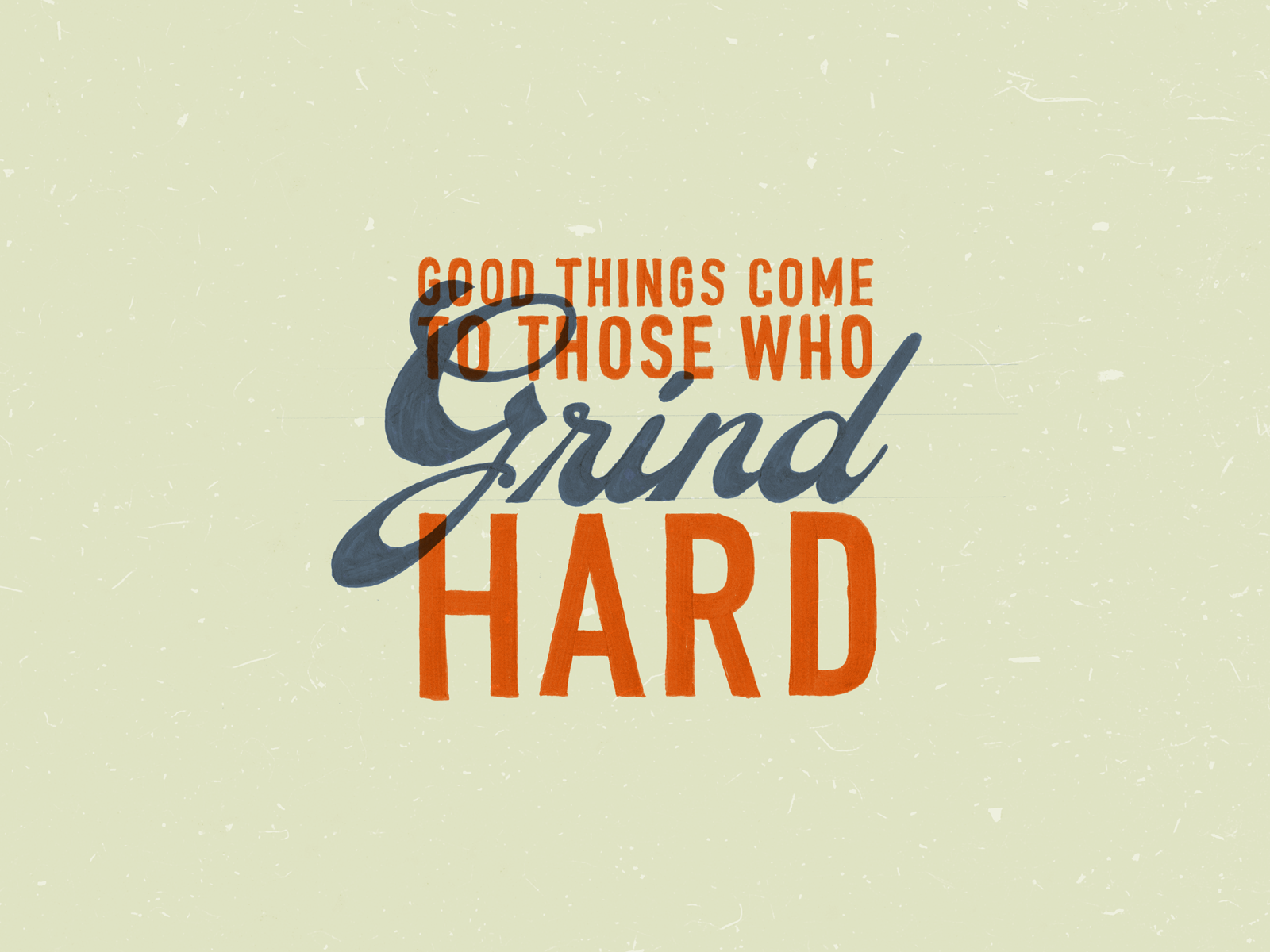 Grind Hard! by Jordan Mahaffey on Dribbble