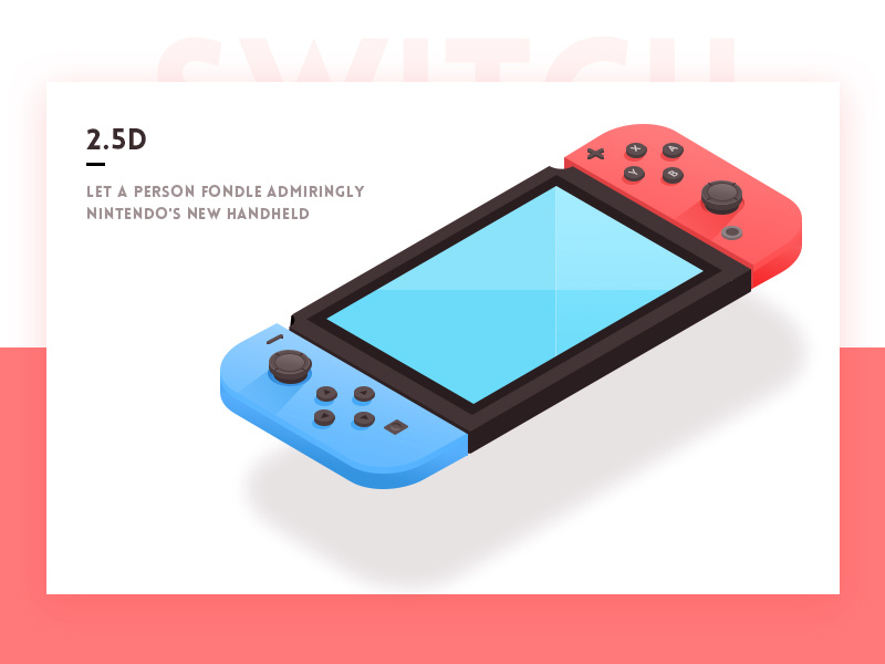 Switch 2.5D by Nicholas on Dribbble