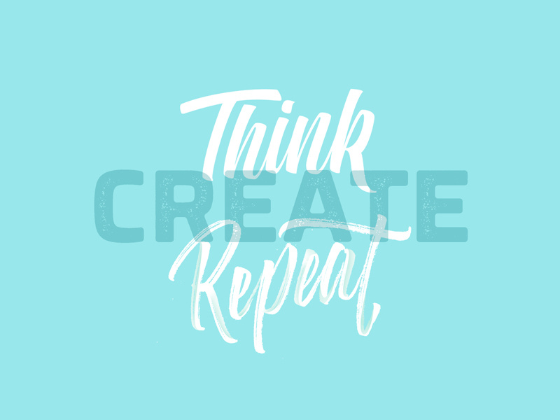Think. Create. Repeat. by Navpreet Singh on Dribbble