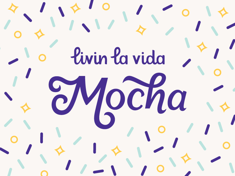 La Vida Mocha by Liz Wilson on Dribbble