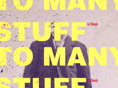 TO MANY STUFF to thinck by Mauro Matos on Dribbble