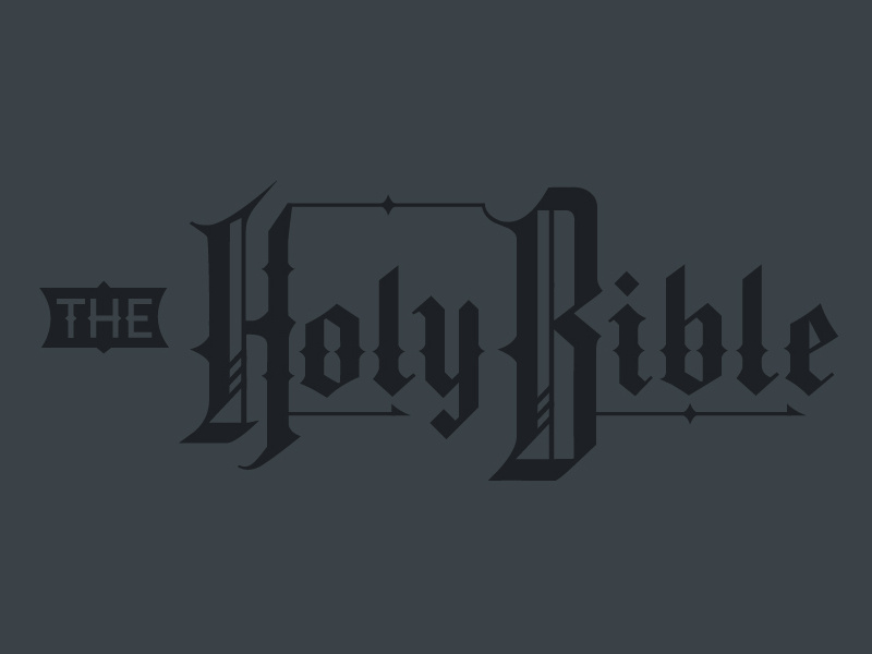 "The Holy Bible" type, no textures by Skyler Ray Taylor on Dribbble