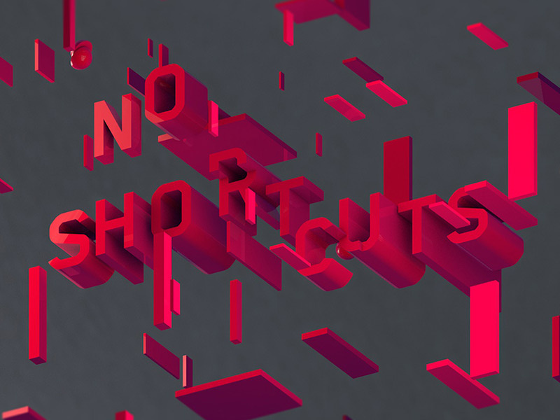 No Shortcuts by Chris Koch on Dribbble