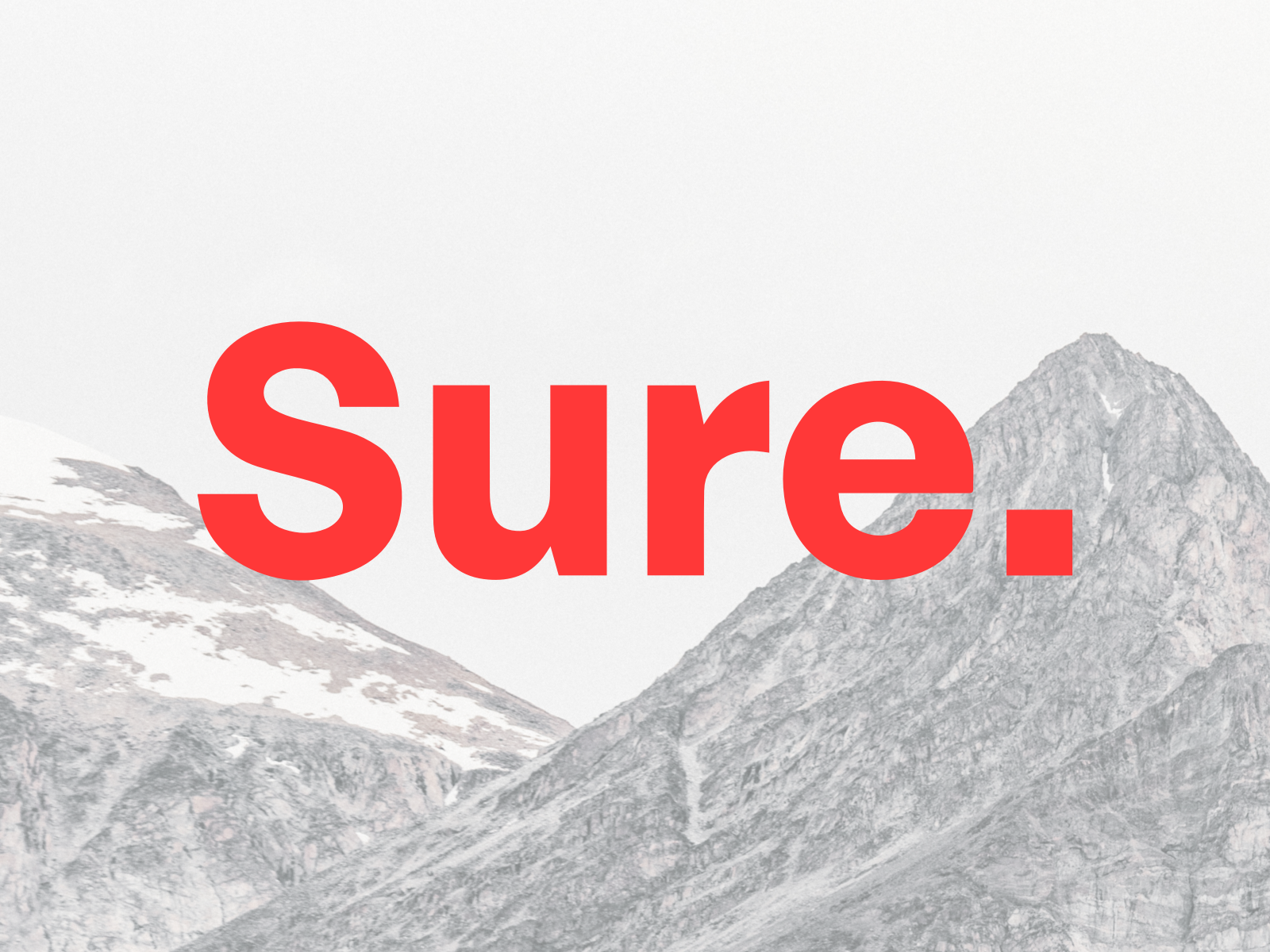 Sure. by Ten Times Better on Dribbble