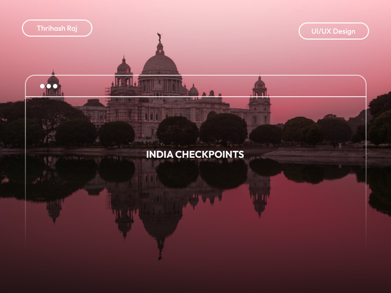 India Checkpoints -UI/UX Design by Thrihash Raj K on Dribbble