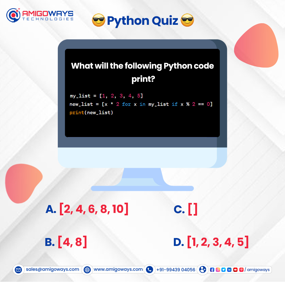 What will the following Python code print? by Amigoways Technologies ...