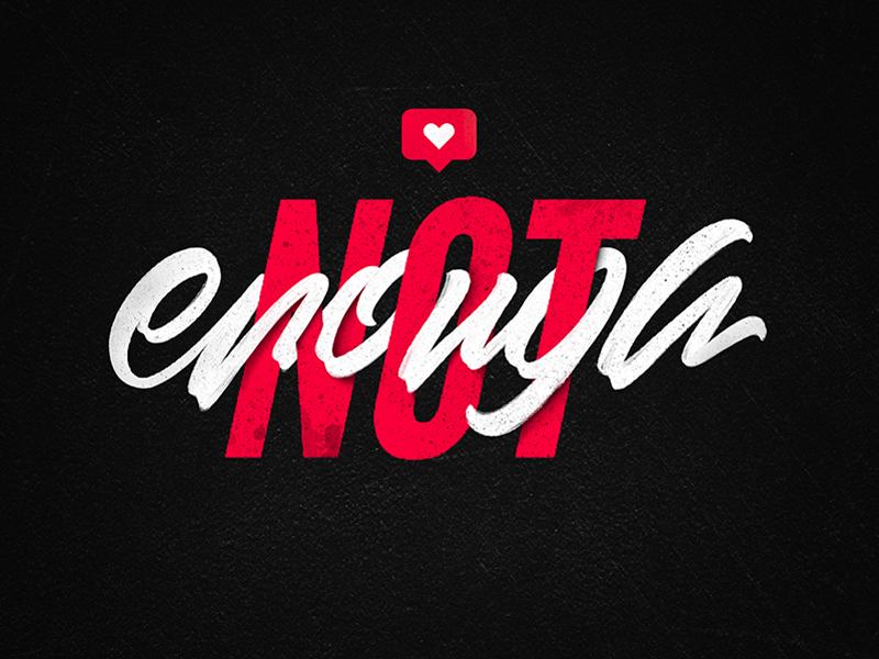 Not enough by Letterspell on Dribbble