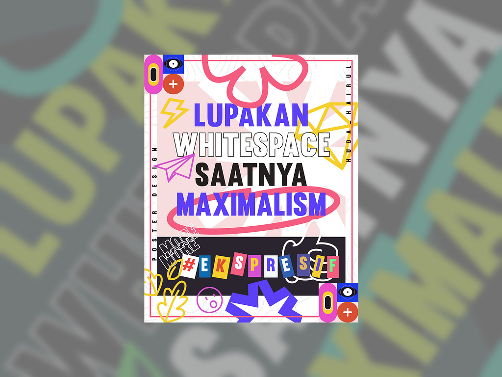 Maximalism Poster Design by Hairul Huda on Dribbble