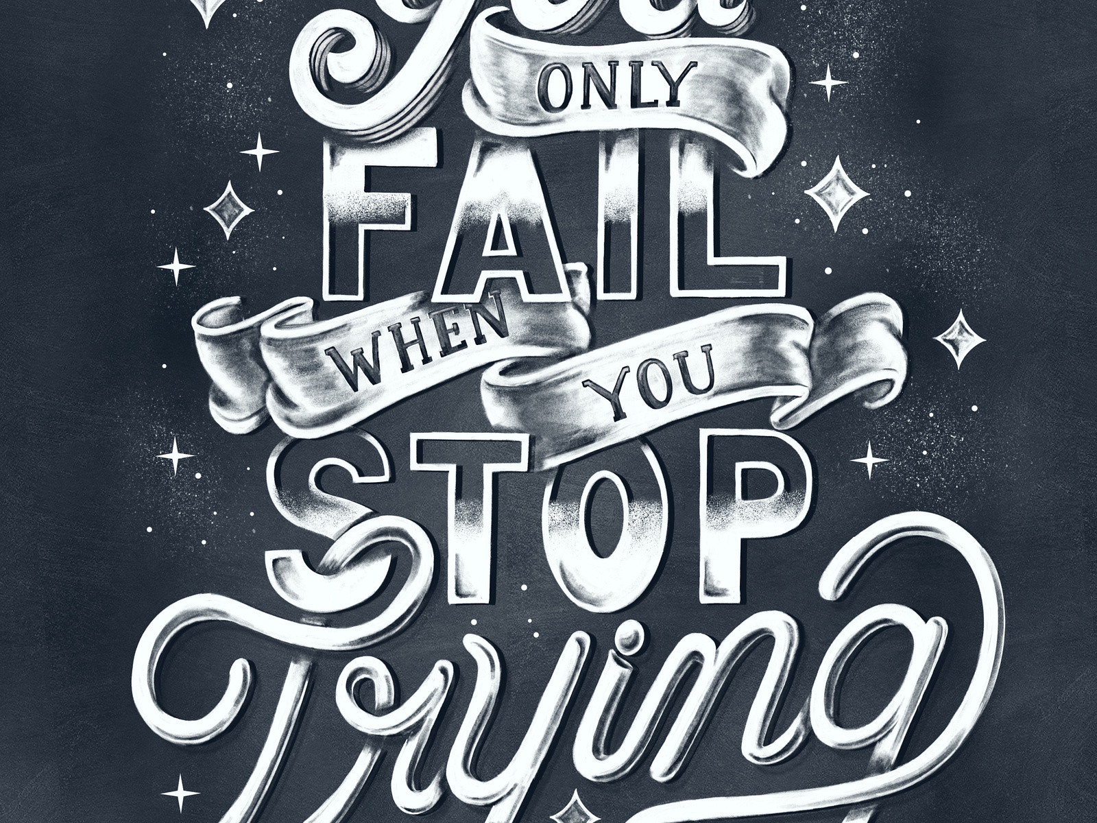 Don't Stop Trying Chalk Lettering by Alison Nolan on Dribbble