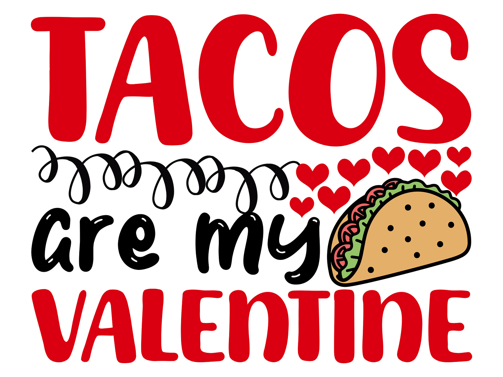 tacos are my valentine by Sonaton Ray on Dribbble