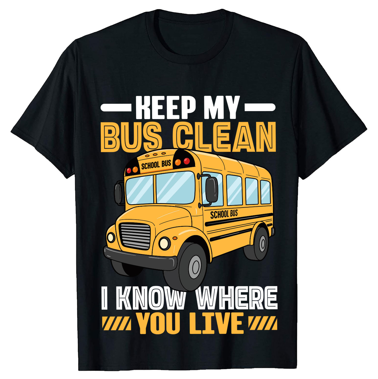 Keep my bus clean i know where you live t-shirt. by Prosenjit Barman on ...