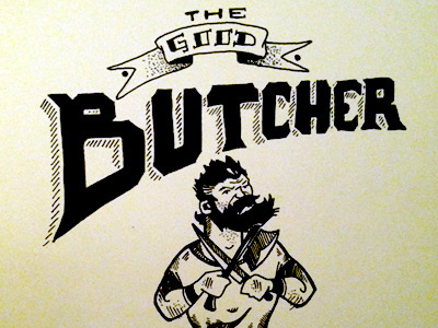 The Good Butcher by Geoff Tice on Dribbble