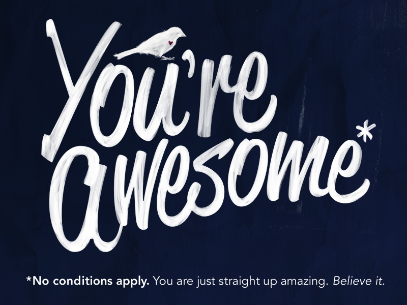 You're Awesome* by Adam Dunt on Dribbble