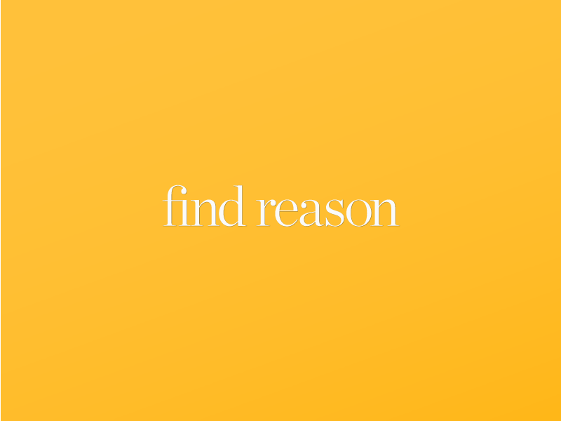 Find Reason by John Maitland on Dribbble