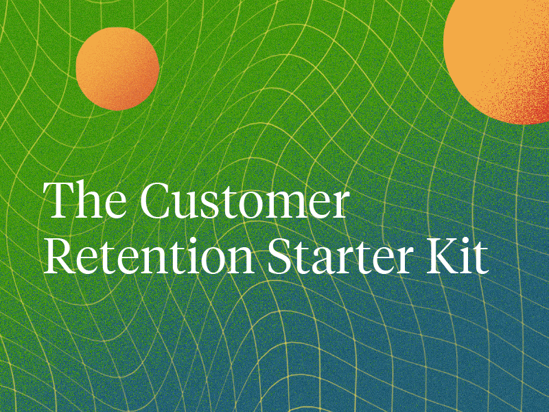 Customer Retention Starter Kit by Judson Collier for Intercom on Dribbble
