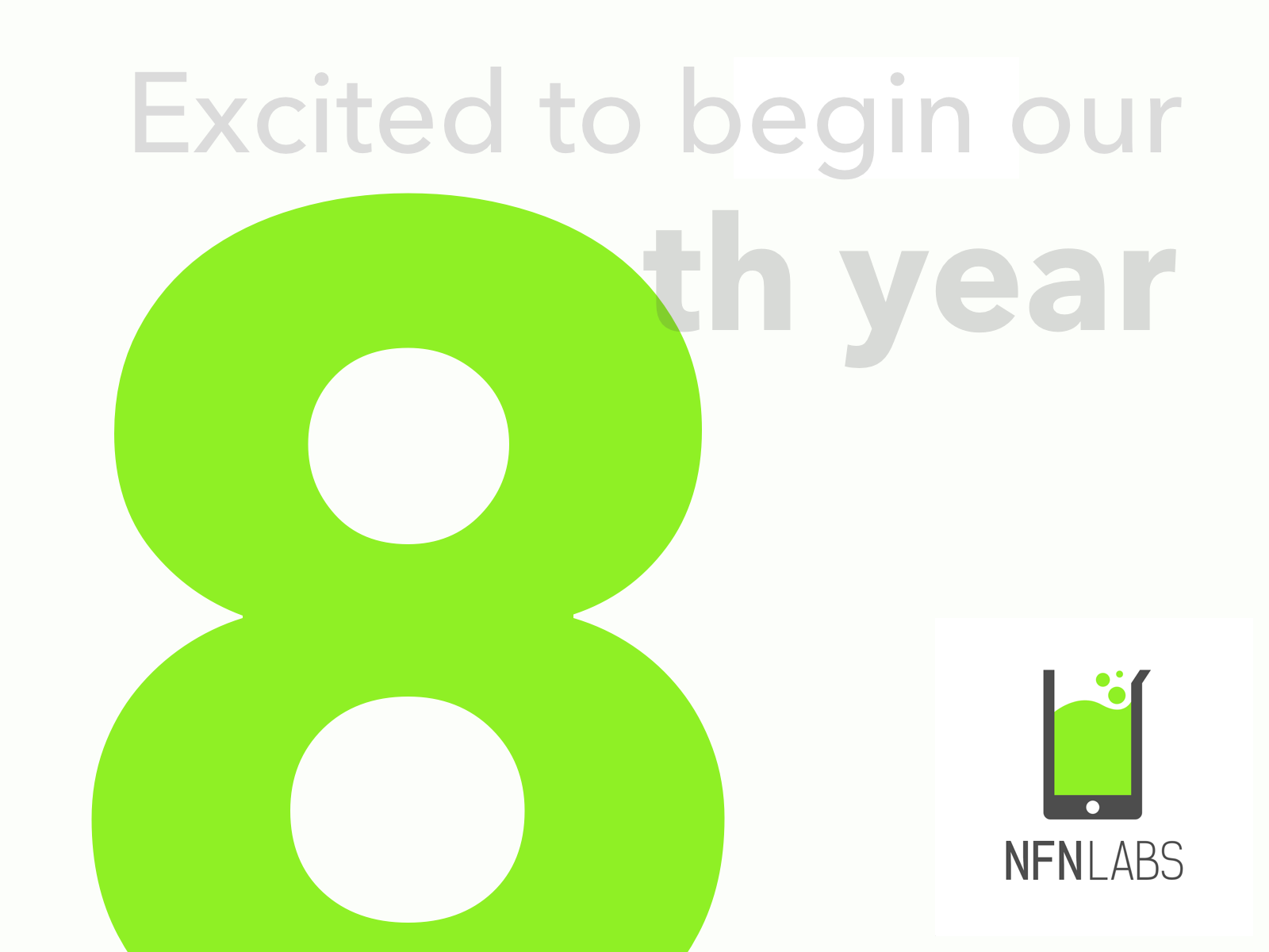Beginning our 8th year! by NFN Labs on Dribbble