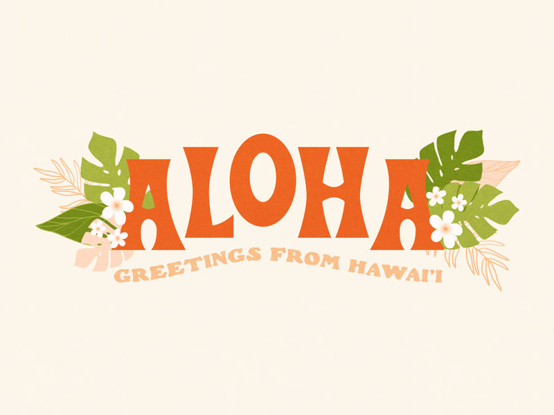 Aloha by Katie Wright on Dribbble