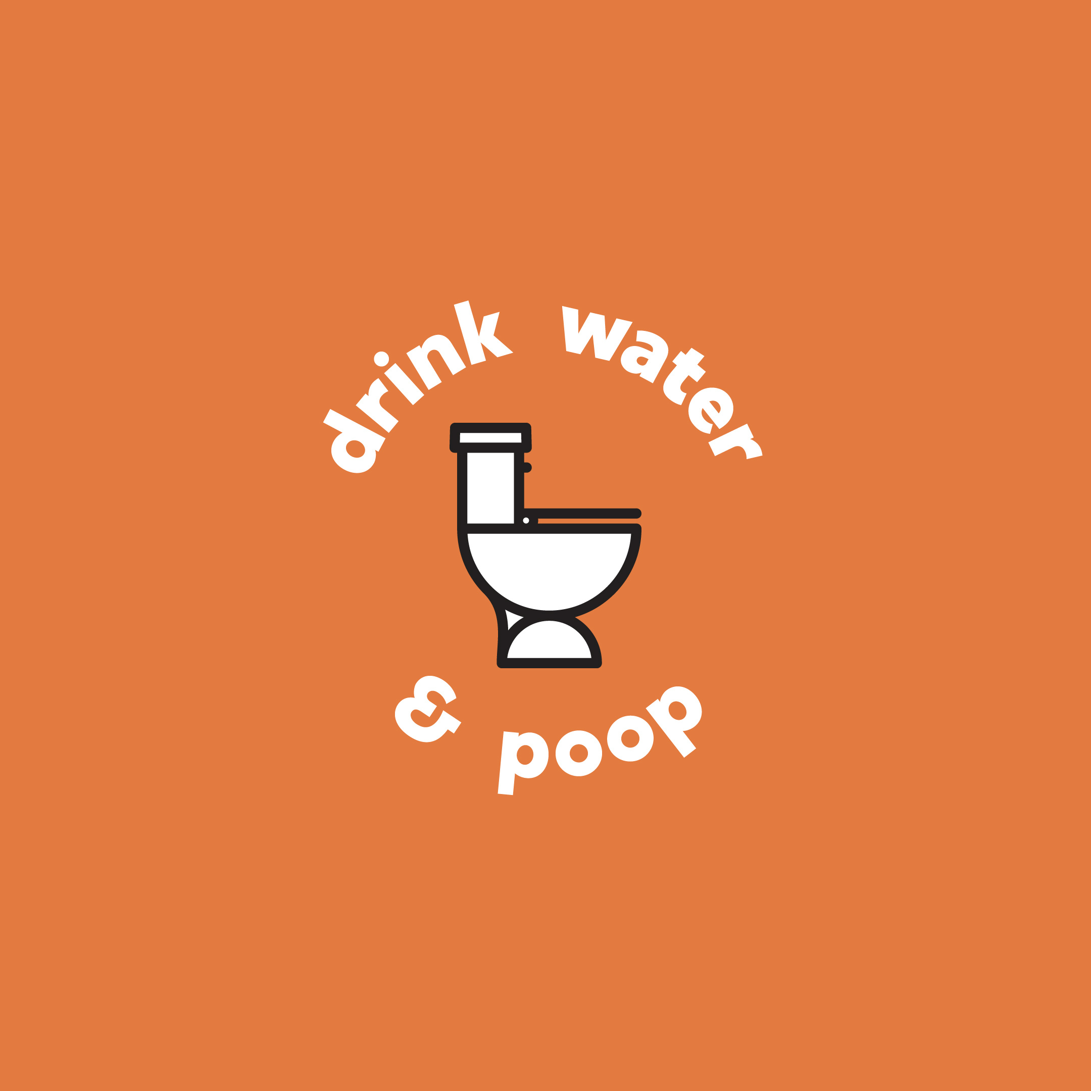 Drink Water & Poop 08 by Sam Gable on Dribbble