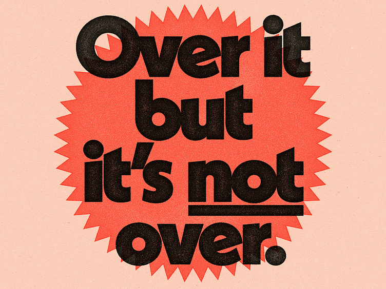 Over It by Jacob Etter on Dribbble
