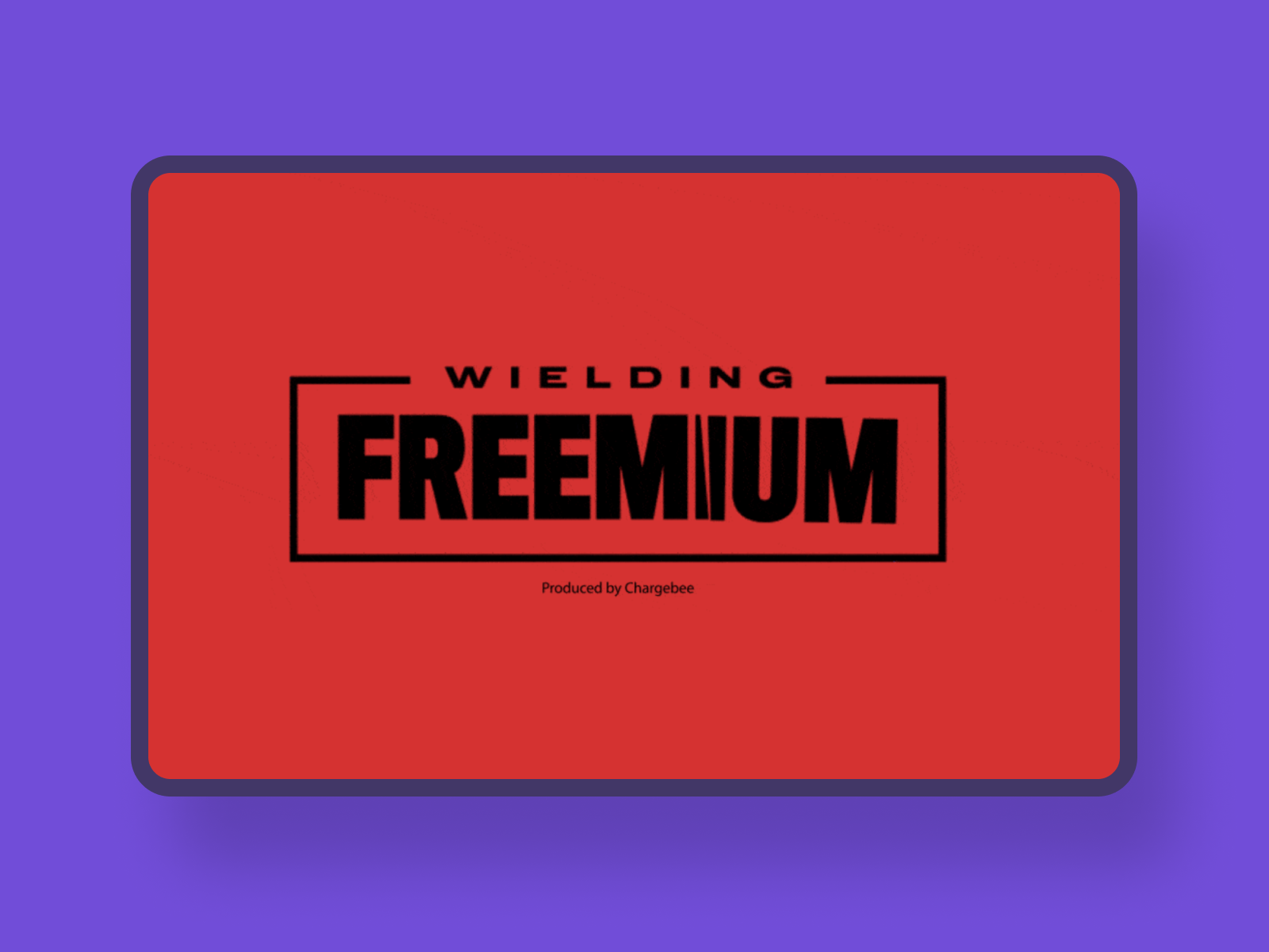 Animated Video Bumpers - Wielding Freemium by Krishna for Chargebee ...