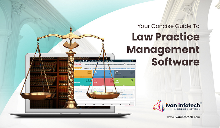Your Concise Guide To Law Practice Management Software by Ivan Infotech ...