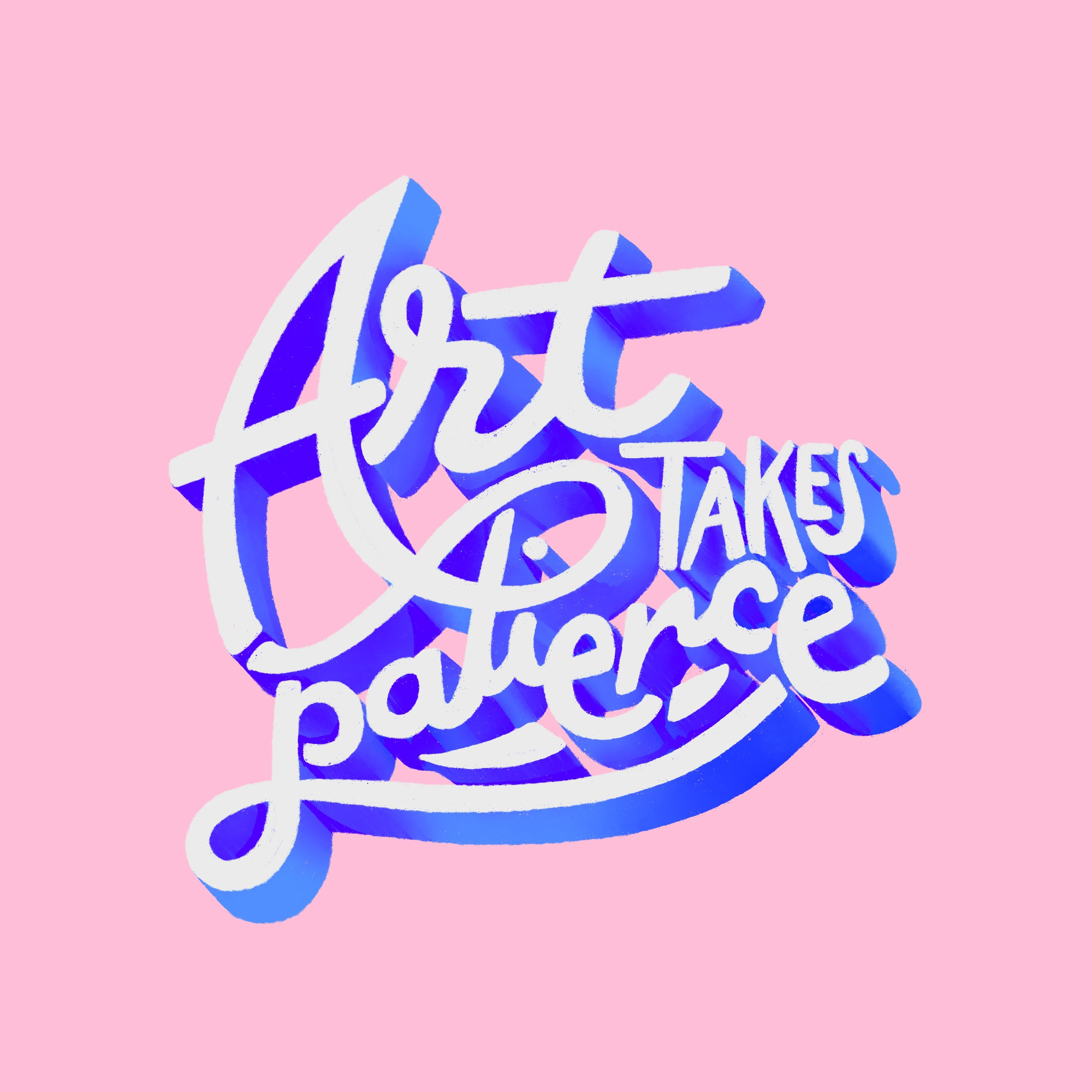 Art Takes Patience Lettering by Amanda DiGiondomenico on Dribbble