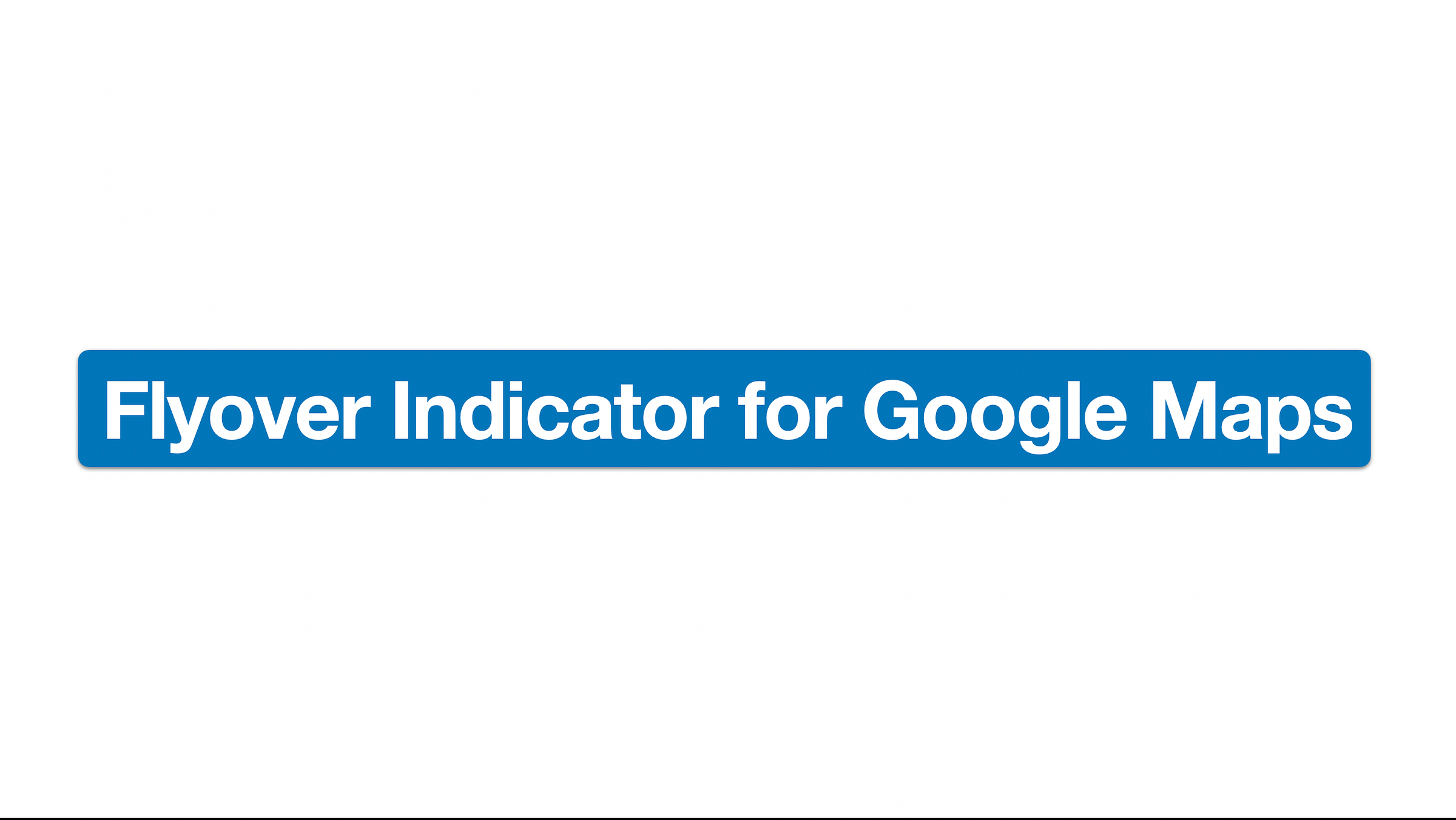 Flyover indicator for Google Maps by Gowtham Oleti on Dribbble