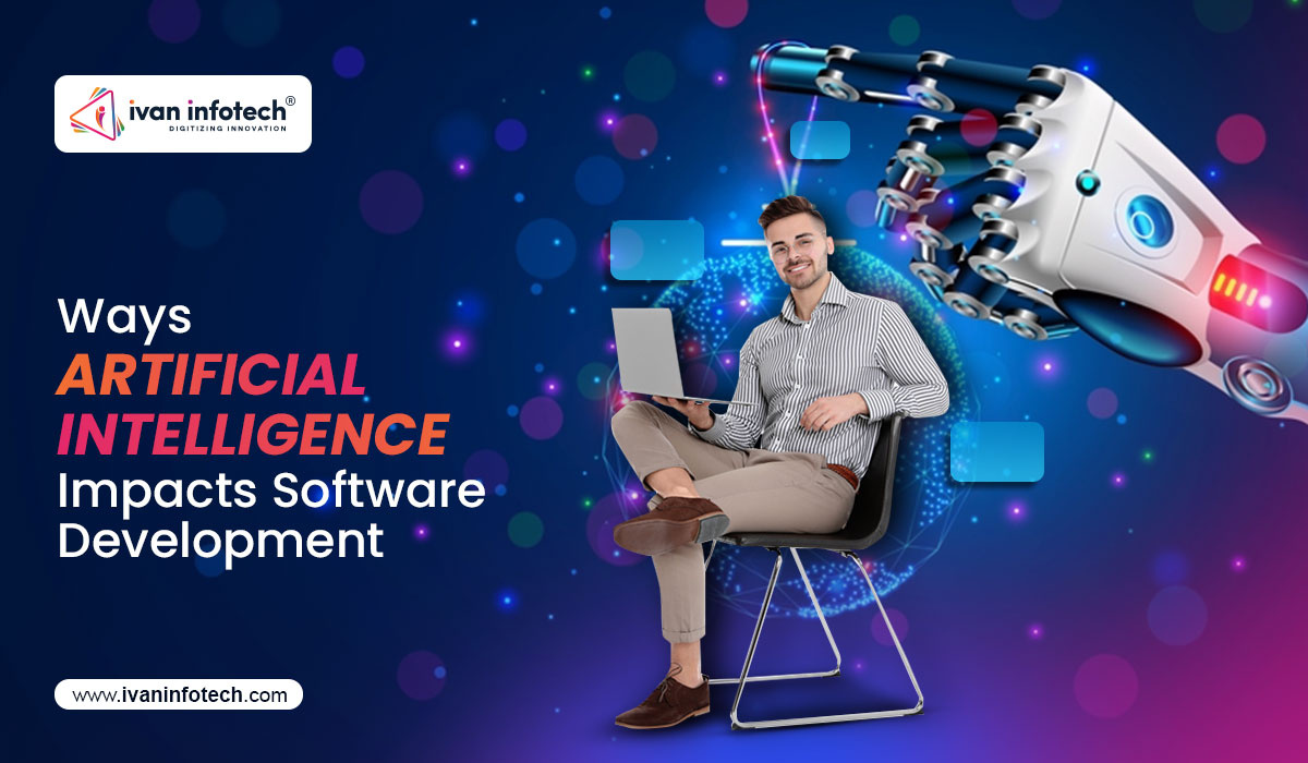 Ways Artificial Intelligence Impacts Software Development by Ivan Infotech on Dribbble