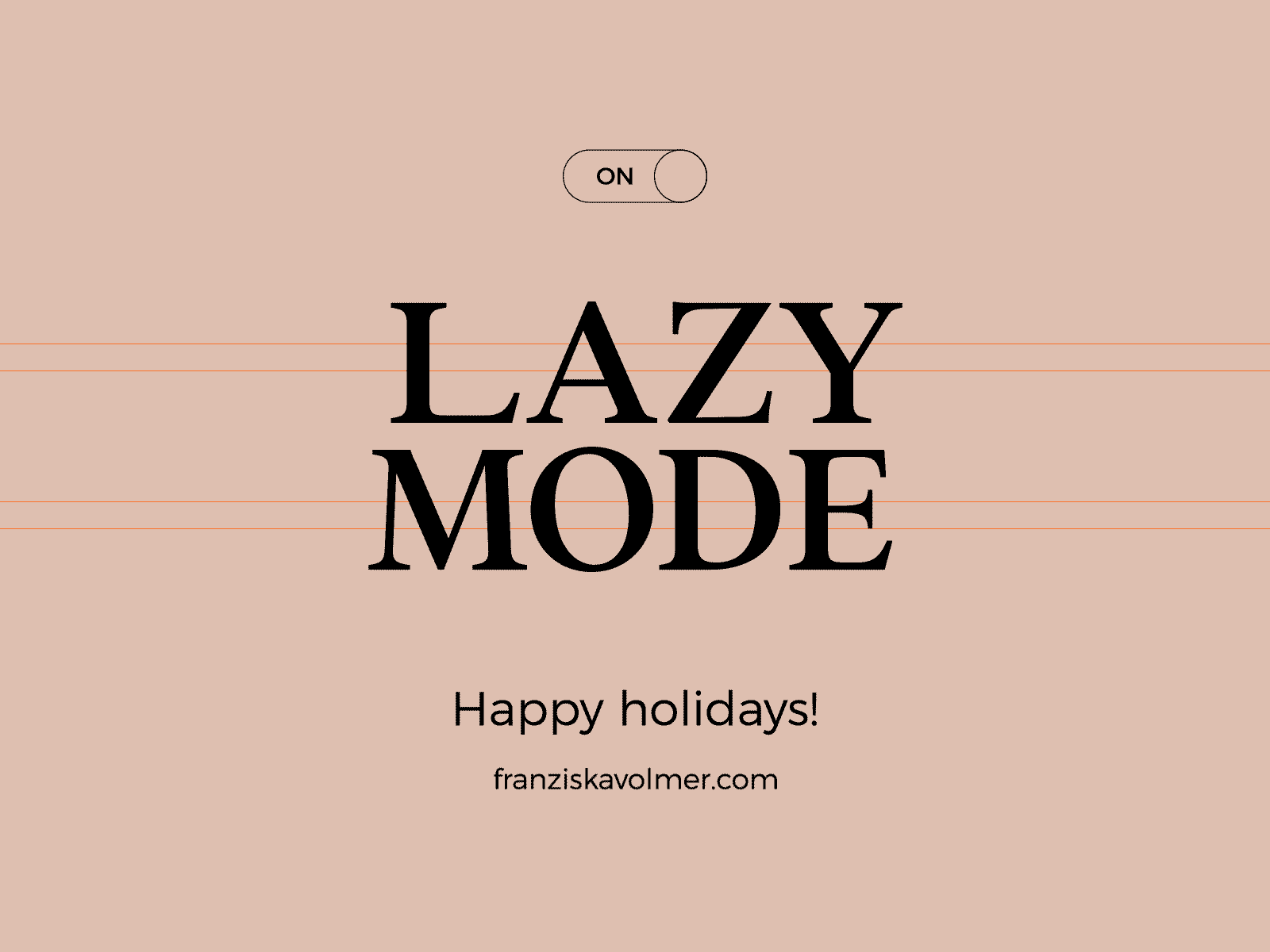 Lazy Mode On by Franziska Volmer on Dribbble