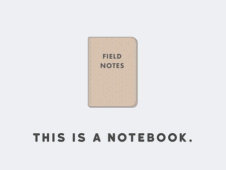 Field Notes by Luke Holloway on Dribbble