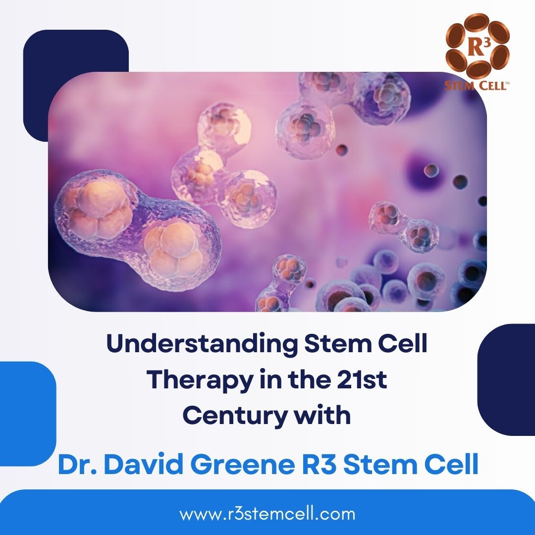 Understanding Stem Cell Therapy in the 21st Century with Dr. by Dr. David Greene R3 Stem Cell on ...