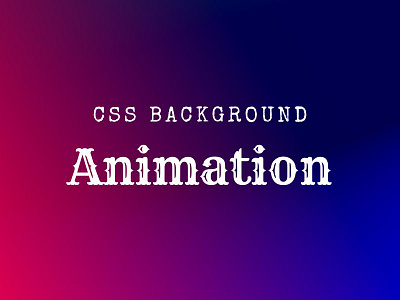 CSS Background Animation by divinectorweb on Dribbble